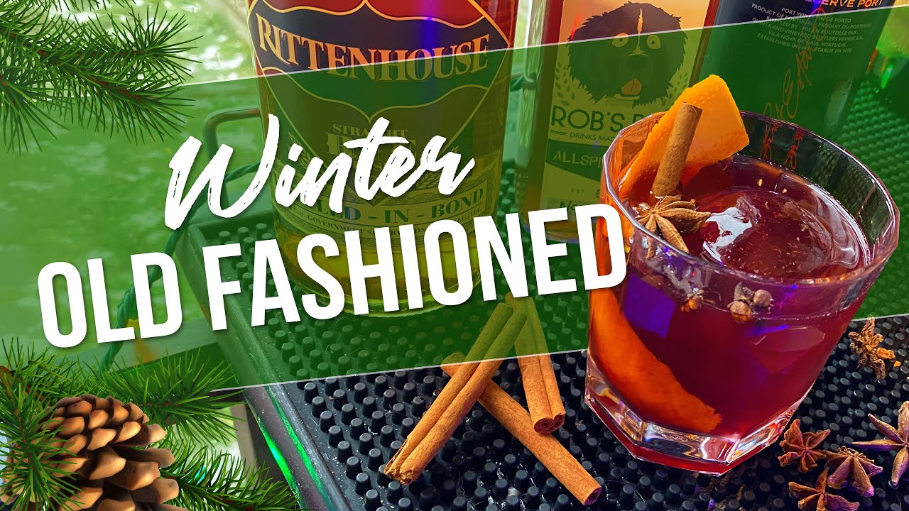 WINTER OLD FASHIONED COCKTAIL | Old Fashioned Cocktail Recipes | Rob's ...