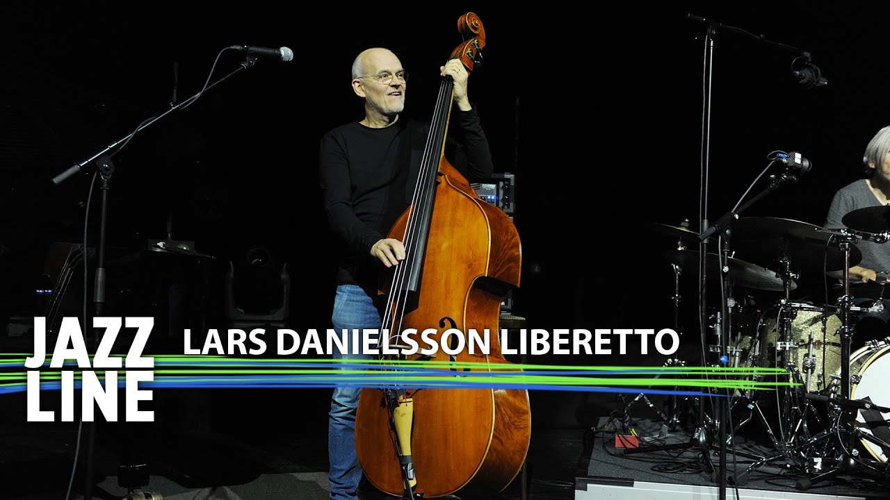 Lars Danielsson Liberetto live | Jazzline | 2021 - YouTube
