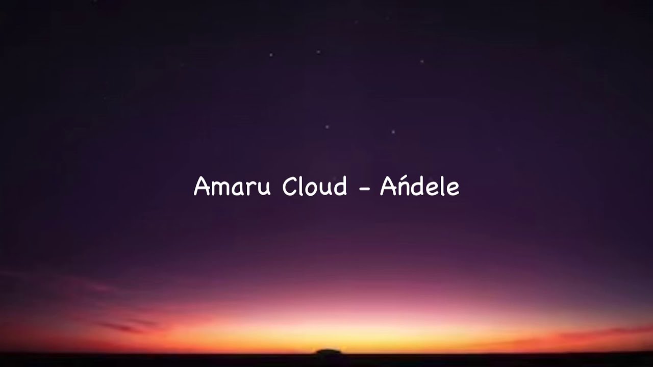 Amaru Cloud - Ańdele (Lyrics) - YouTube