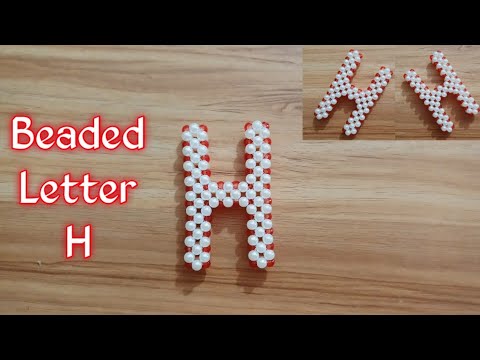 Beaded | Beaded Letter | How to make a beaded Letter ™H™ | Earn Money ...