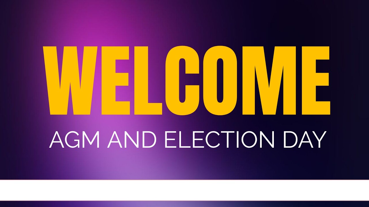 AGM AND ELECTION DAY ( WELCOME ) - YouTube