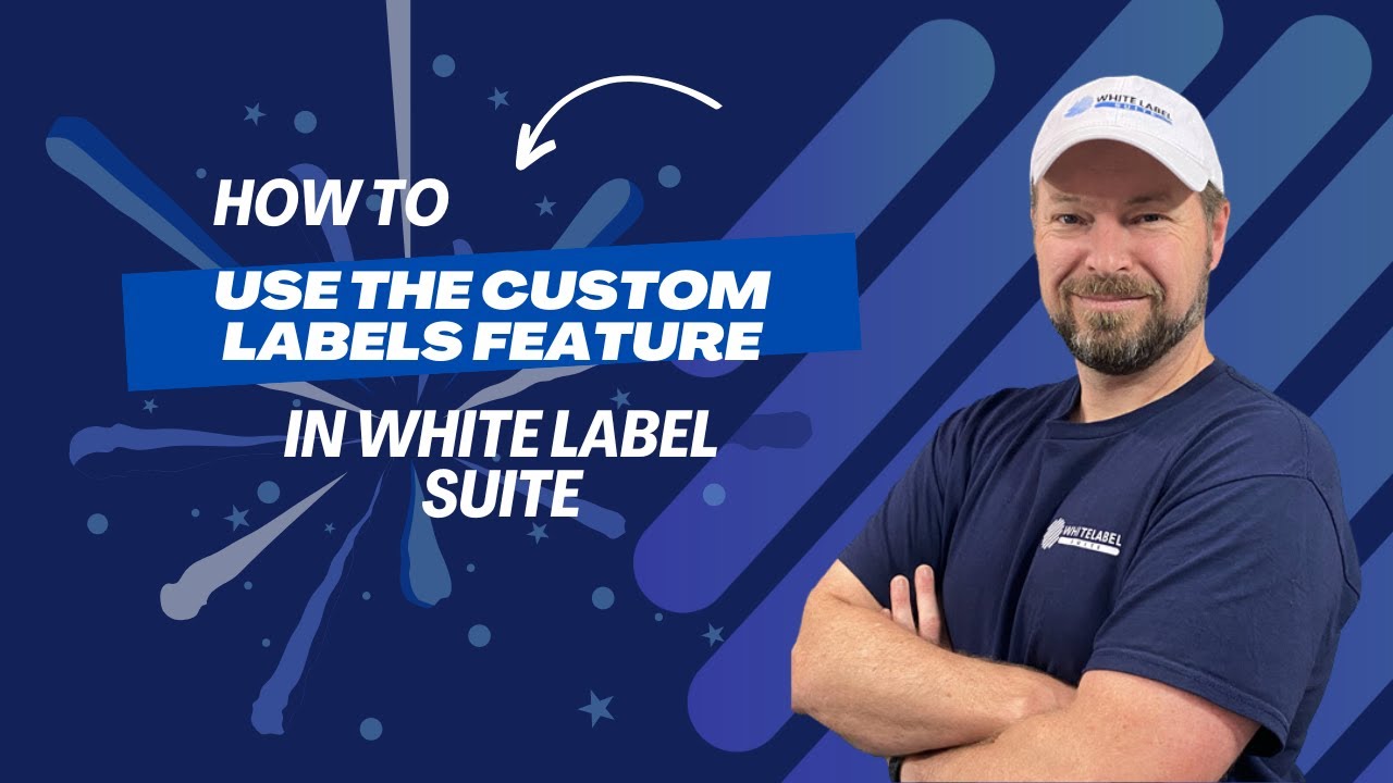 How To Use The Custom Labels Feature In White Label Suite - YouTube