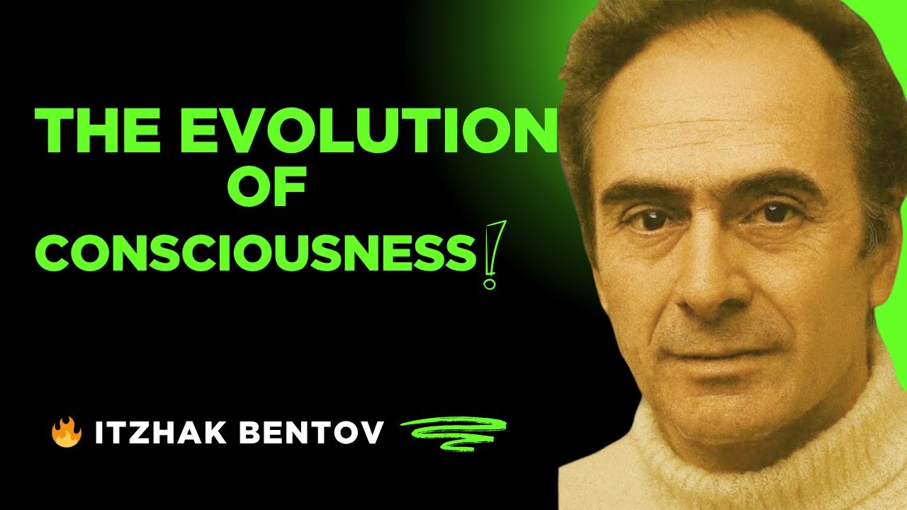The Evolution of Consciousness | Itzhak Bentov’s Vision of the Soul and ...