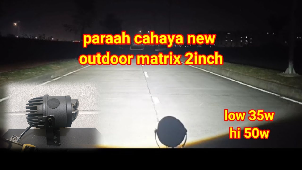 Paraah new matrix outdoor 2inch seterang ini 50w - YouTube