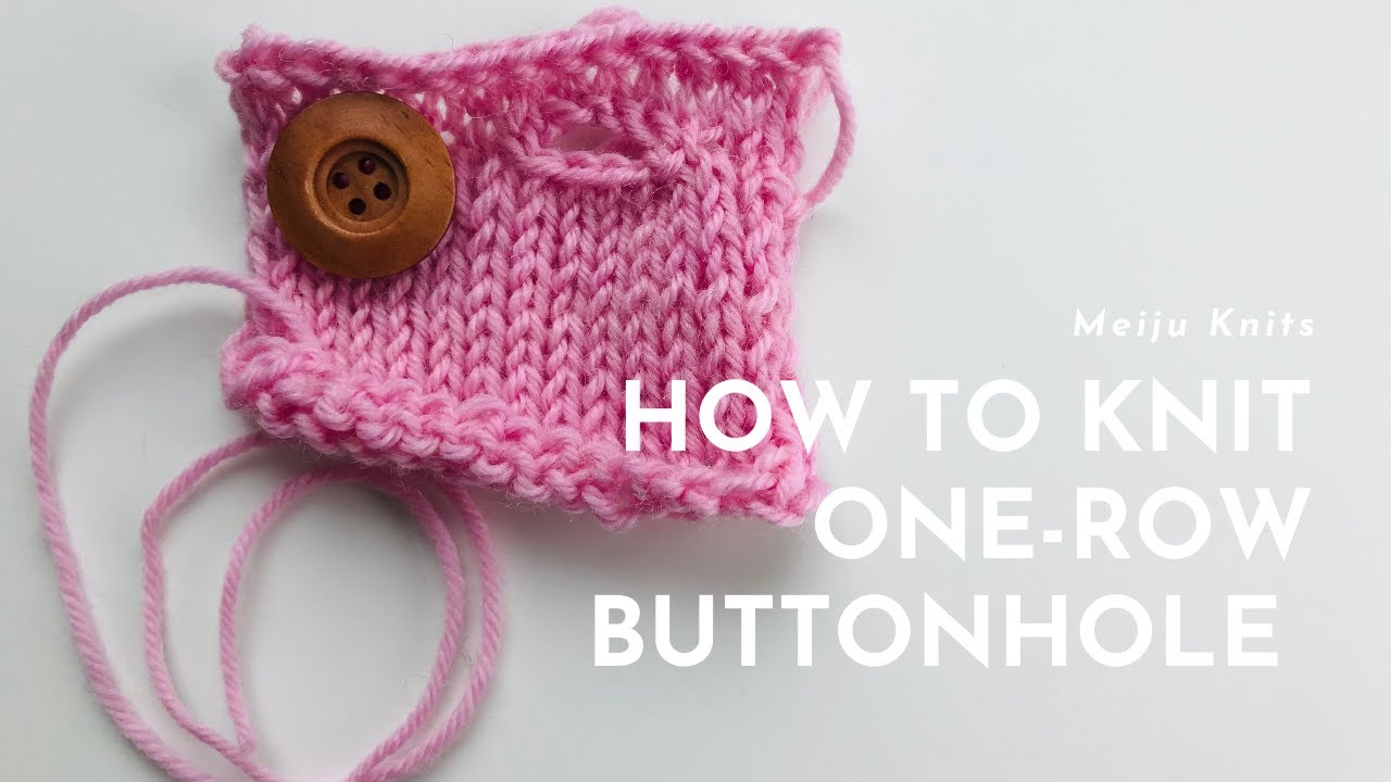 How to knit one-row buttonhole? - YouTube