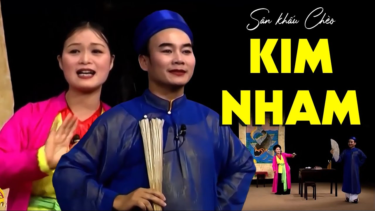 Sân Khấu Chèo: KIM NHAM - Đoàn Chèo Thanh Hóa | Liên Hoan Sân Khấu Chèo ...