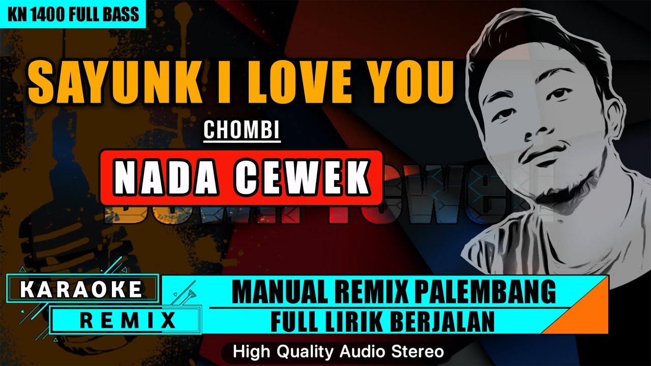 SAYUNK I LOVE YOU - CHOMBI || KARAOKE REMIX PALEMBANG - YouTube