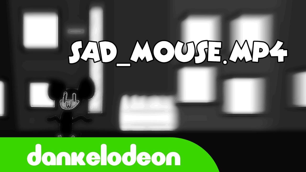 sad_mouse.mp4 | Dankelodeon UK - YouTube