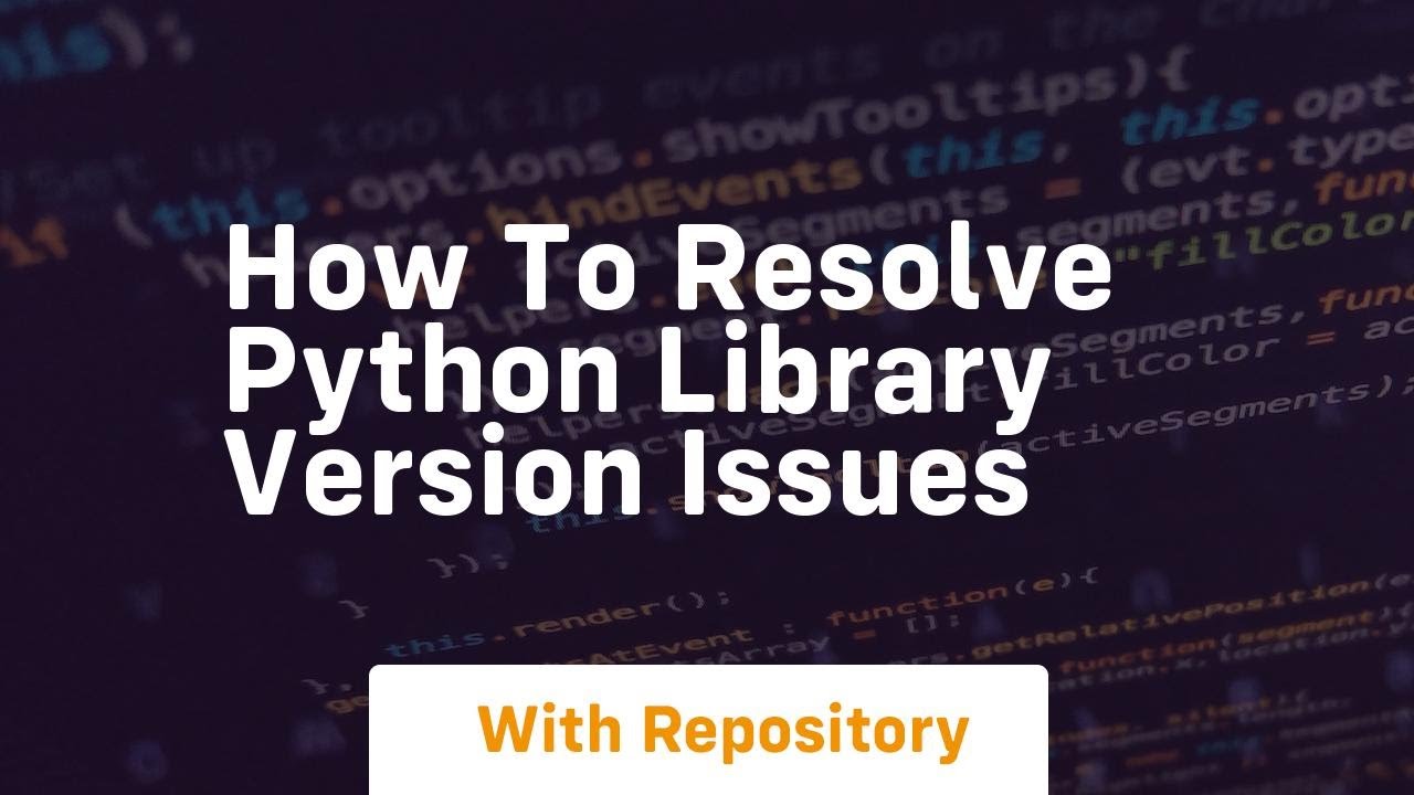 how to resolve python library version issues - YouTube