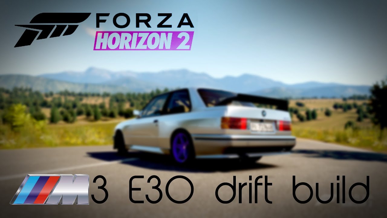 FORZA HORIZON 2 - 1991 BMW E30 M3 - DRIFT BUILD - YouTube