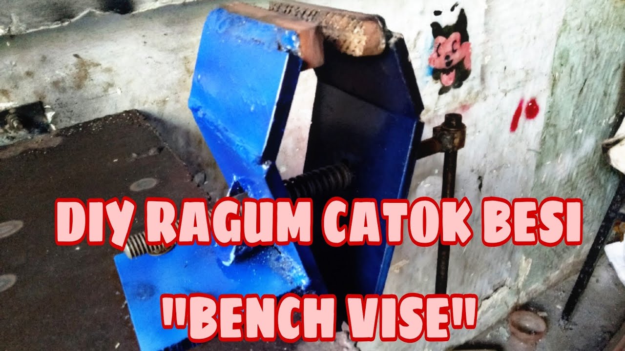 MEMBUAT RAGUM CATOK BESI || RAGUM || BENCH VISE || DIY - YouTube
