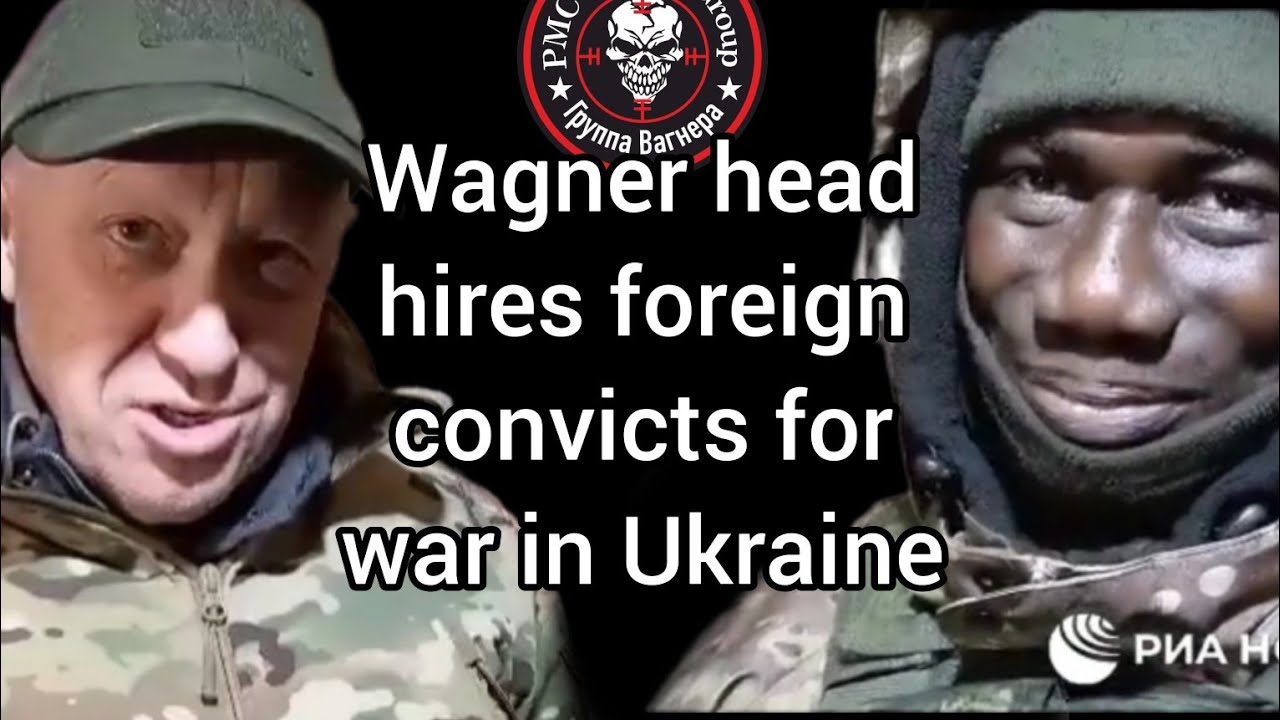 Wagner Head Prigozhin hires foreign convicts for war in Ukraine - YouTube