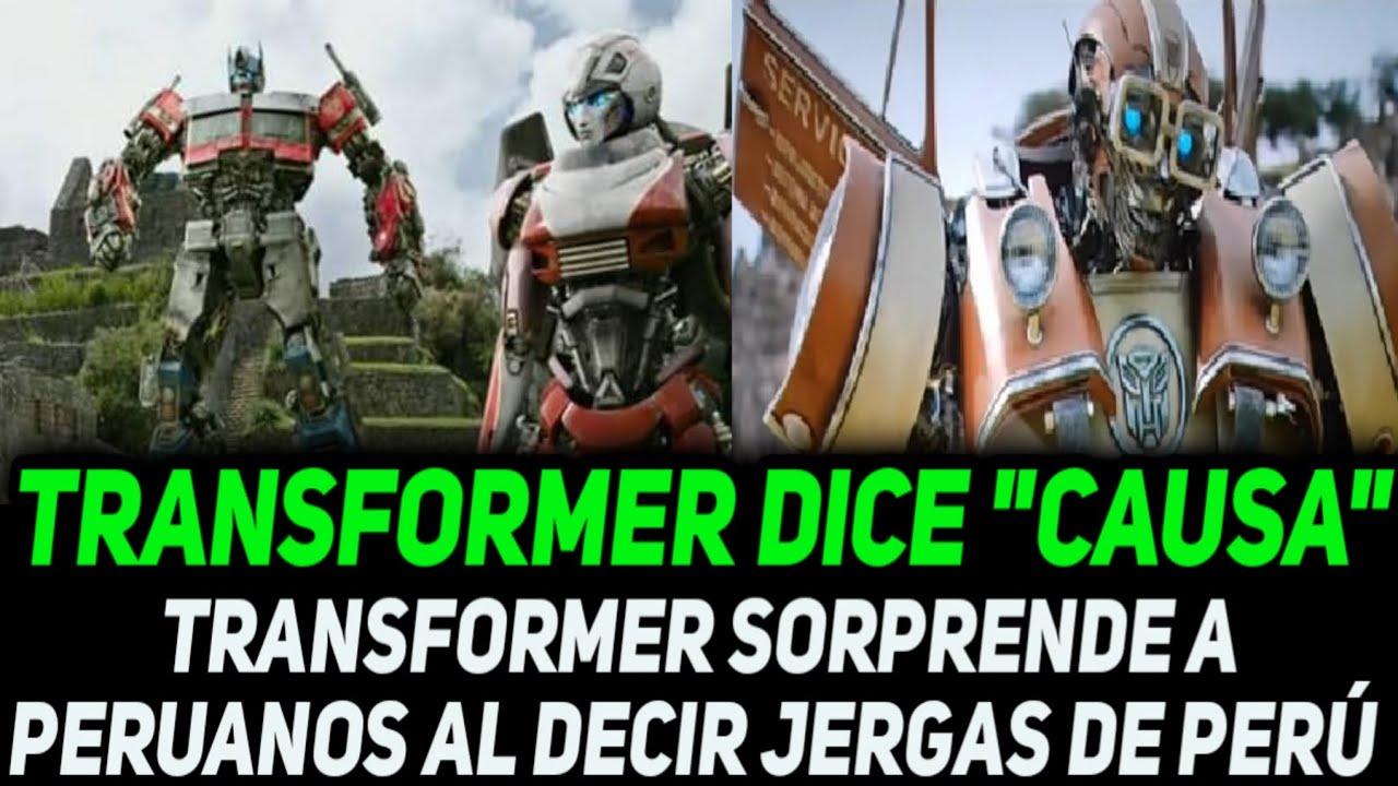 Transformer habla como PERUANO y dice "CAUSA" "CHEVERE" - YouTube