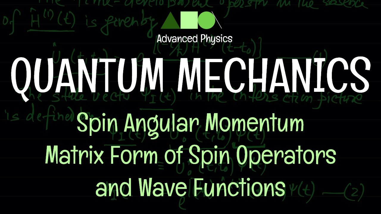 Quantum Mechanics - Spin Angular Momentum : Matrix Form of Spin ...