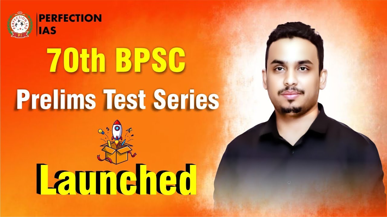 BPSC 70 PRELIMS, TEST SERIES, DETAILED SYLLABUS @perfectioniashindi ...