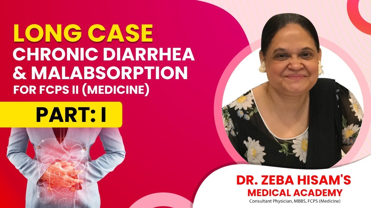Long Case: Chronic Diarrhea & Malabsorption (Part-1) for FCPS II ...