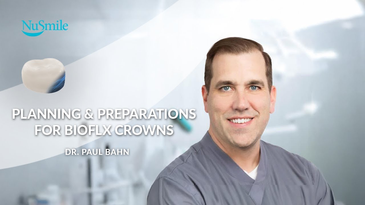 Planning & Preparations for BioFlx Crowns: Tips & Cases with Paul Bahn ...