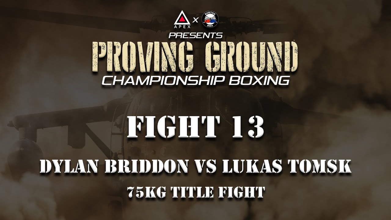 Fight 13 - Dylan Briddon Vs Lukas Tomsk - PROVING GROUNDS (14/6/25) - YouTube