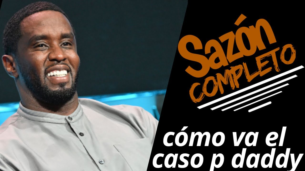 CÓMO VA EL CASO P. DADDY - YouTube