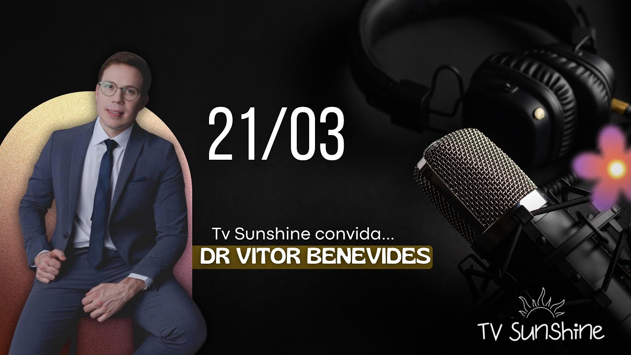 Dr Vitor Benevides - Tv Sunshine #11 - YouTube