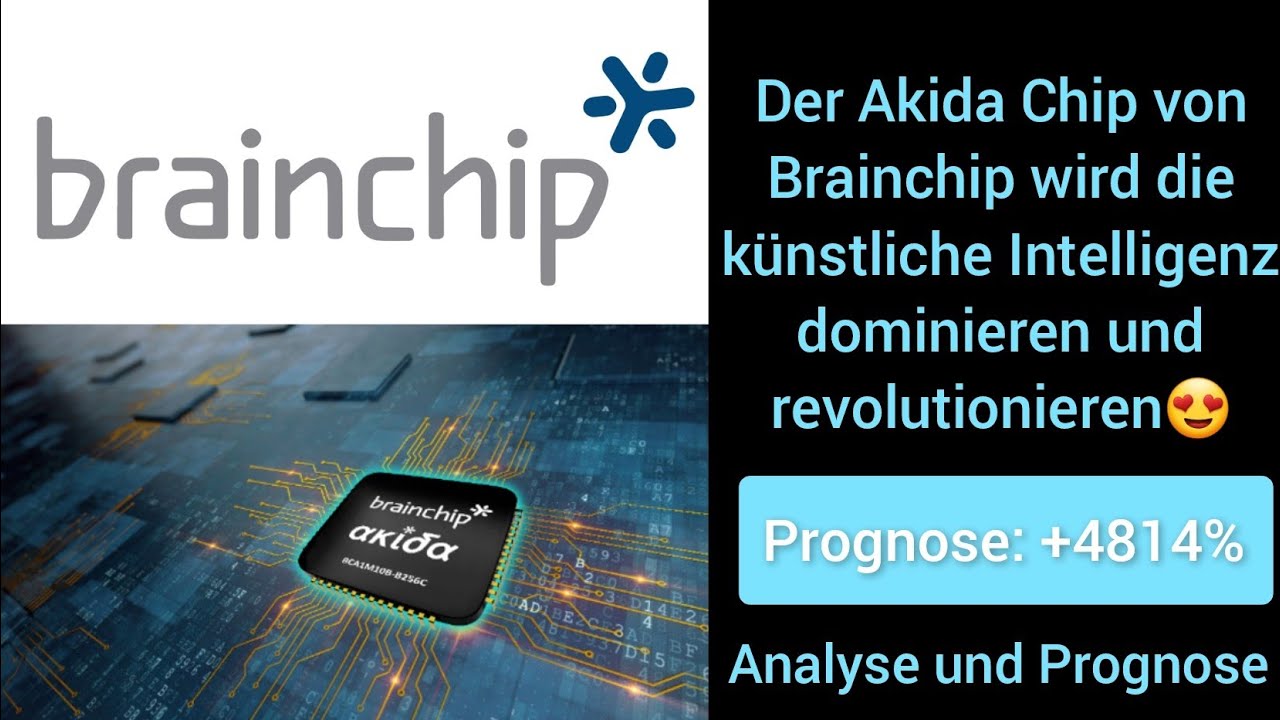 Brainchip Der Akida Chip wird die künstliche Intelligenz dominieren und ...