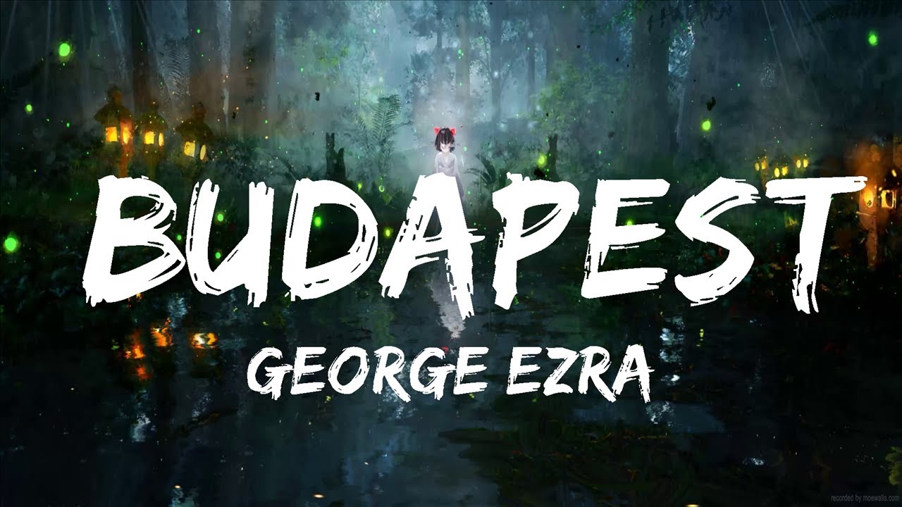 George Ezra - Budapest (Lyrics) | 20 Min HarmonyLyrics TV - YouTube