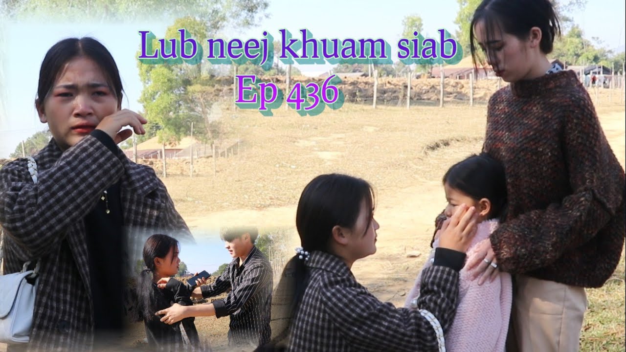 Lub neej khuam siab. Ep436 - YouTube