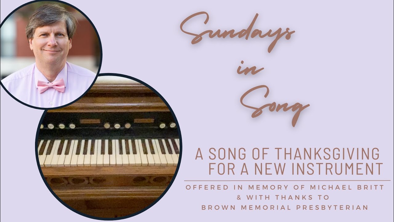 Sundays in Song: A Song of Thanksgiving for a New Instrument - YouTube