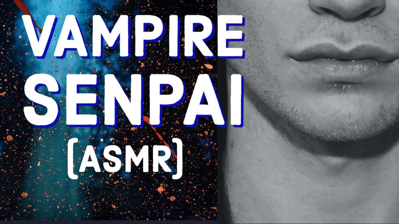 ASMR Vampire senpai fantasy. Male character, deep voice, whisper ...