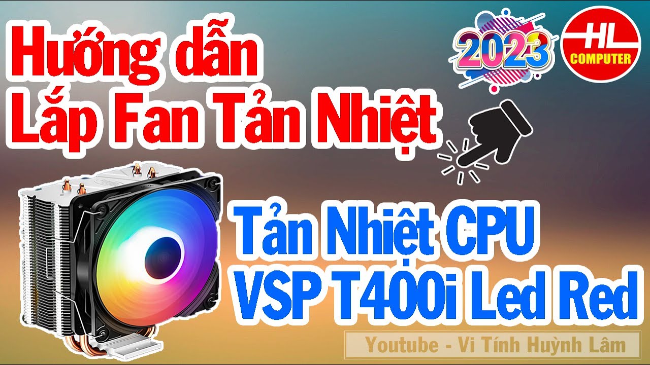 Hướng dẫn lắp đặt Fan CPU Masster Vision T400i | Vi Tính Huỳnh Lâm ...