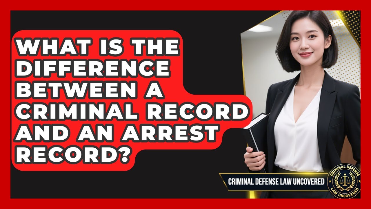 What Is the Difference Between a Criminal Record and an Arrest Record ...
