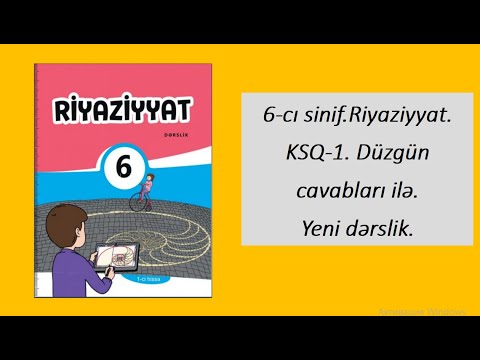 6-cı sinif.Riyaziyyat. KSQ-1. Düzgün cavabları ilə.Yeni dərslik.