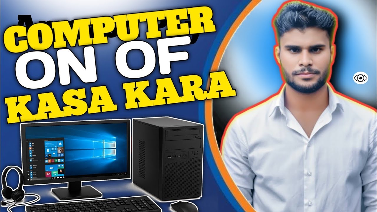 Computer On Kasa Kara / Computer Of Kasa Kara / Pc Shutdown Kasa Kara ...