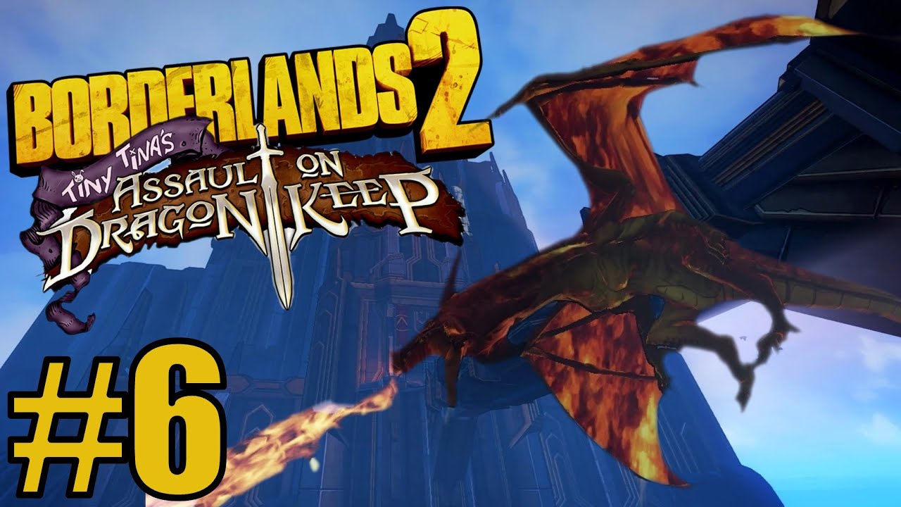 Borderlands 2 Tiny Tina's Assault On Dragon's Keep Part 6-The Handsome ...