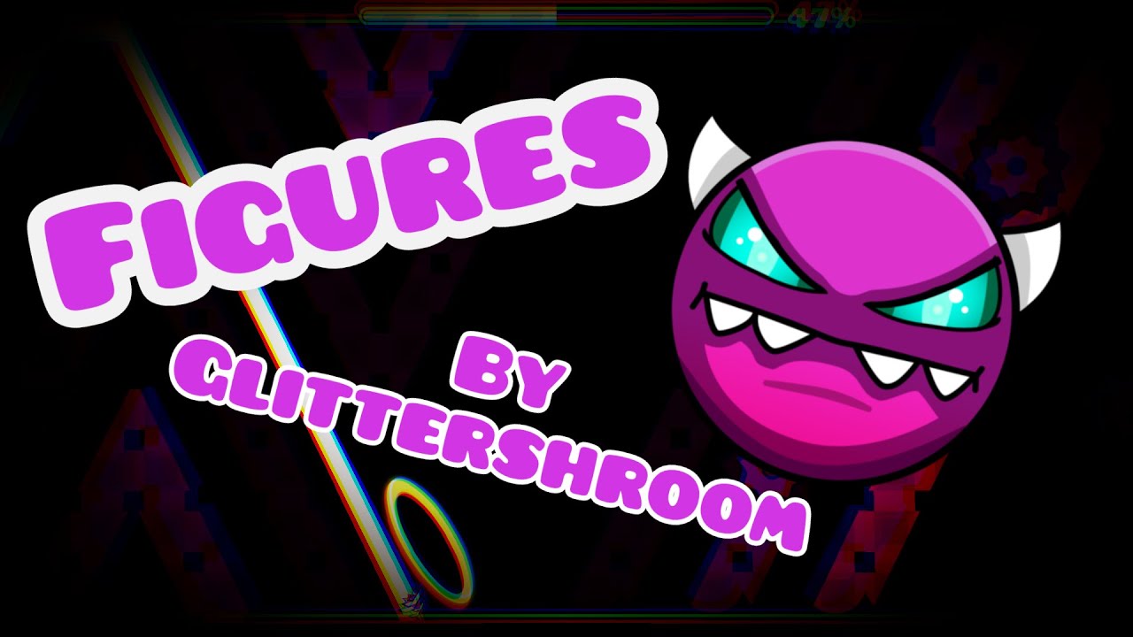 Geometry Dash - Figures by Glittershroom (Medium Demon) - YouTube