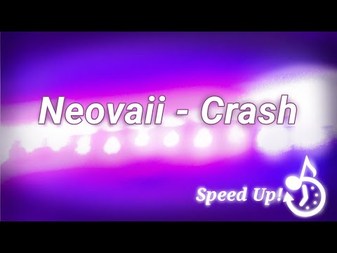 ☆Neovaii - Crash //Speed Up// - YouTube