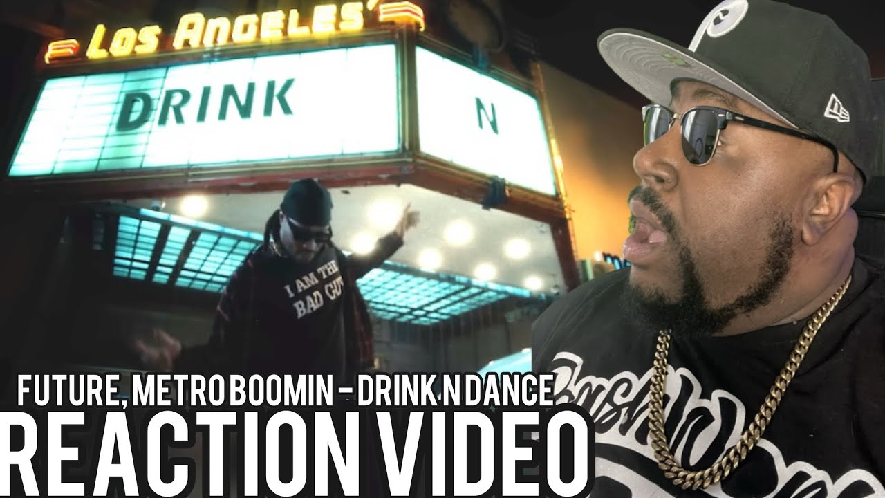 Future, Metro Boomin - Drink N Dance (Official Music Video) REACTION ...