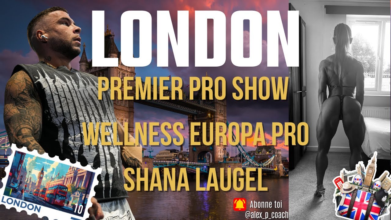 Europa pro Show London Wellness IFBB PRO !! Notre premier Pro Show avec ...