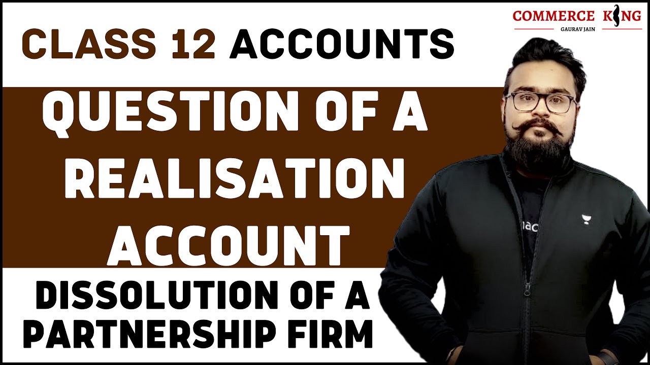🔴 Realisation Account | Dissolution of Firm | Class 12 accounts ...