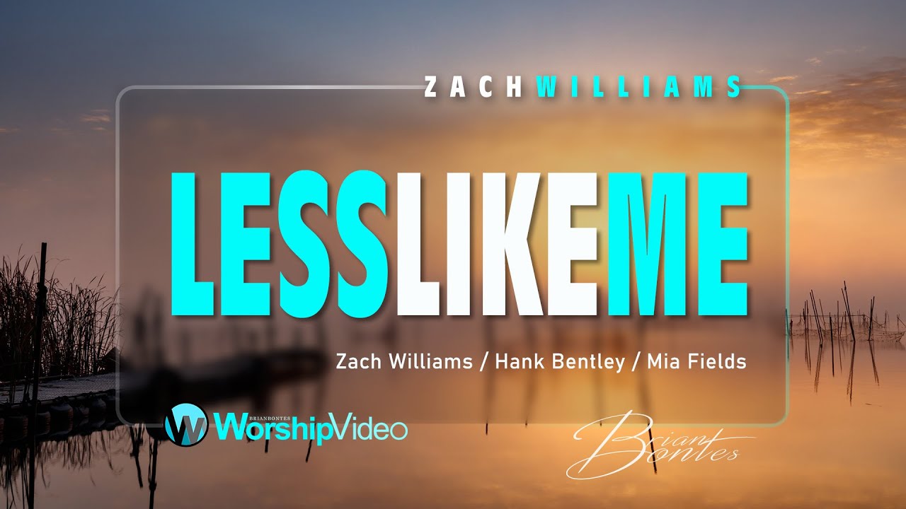 Less Like Me - Zach Williams [With Lyrics] - YouTube