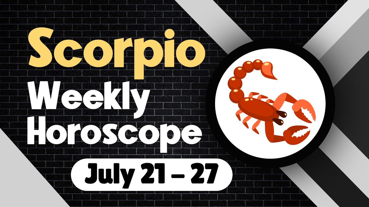 Scorpio Weekly Horoscope: July 21 to 27, 2024 - YouTube