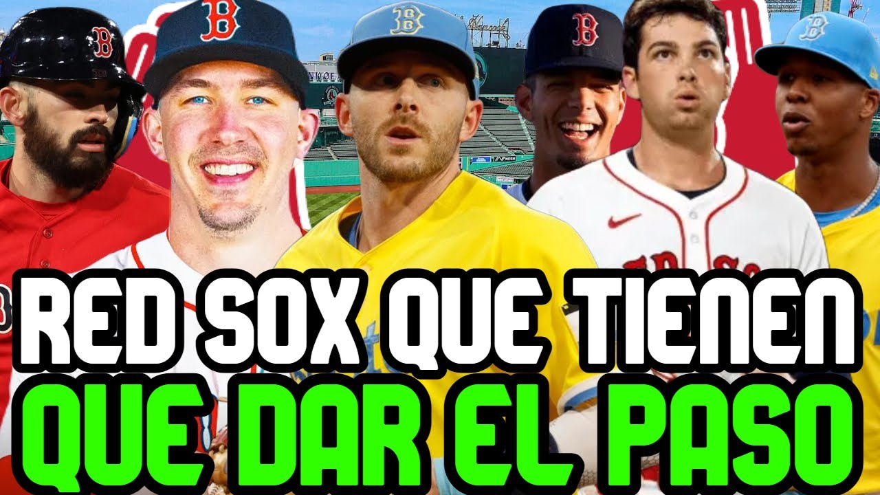 YA BASTA!! ESTOS RED SOX TIENEN QUE DAR UN PASO AL FRENTE para la TEMPORADA MLB 2025 / MLB HOY ...