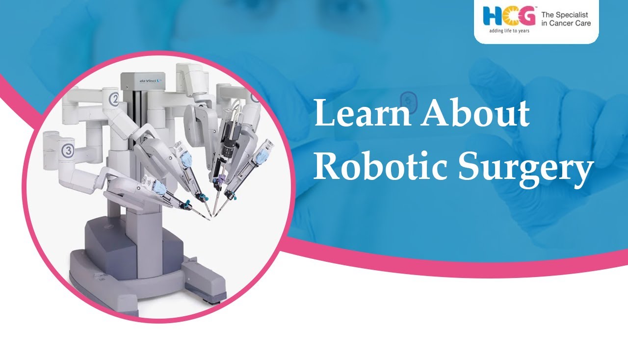 How Does Robotic Surgical System Work? | Dr. Hemang Bakshi | HCG Cancer ...