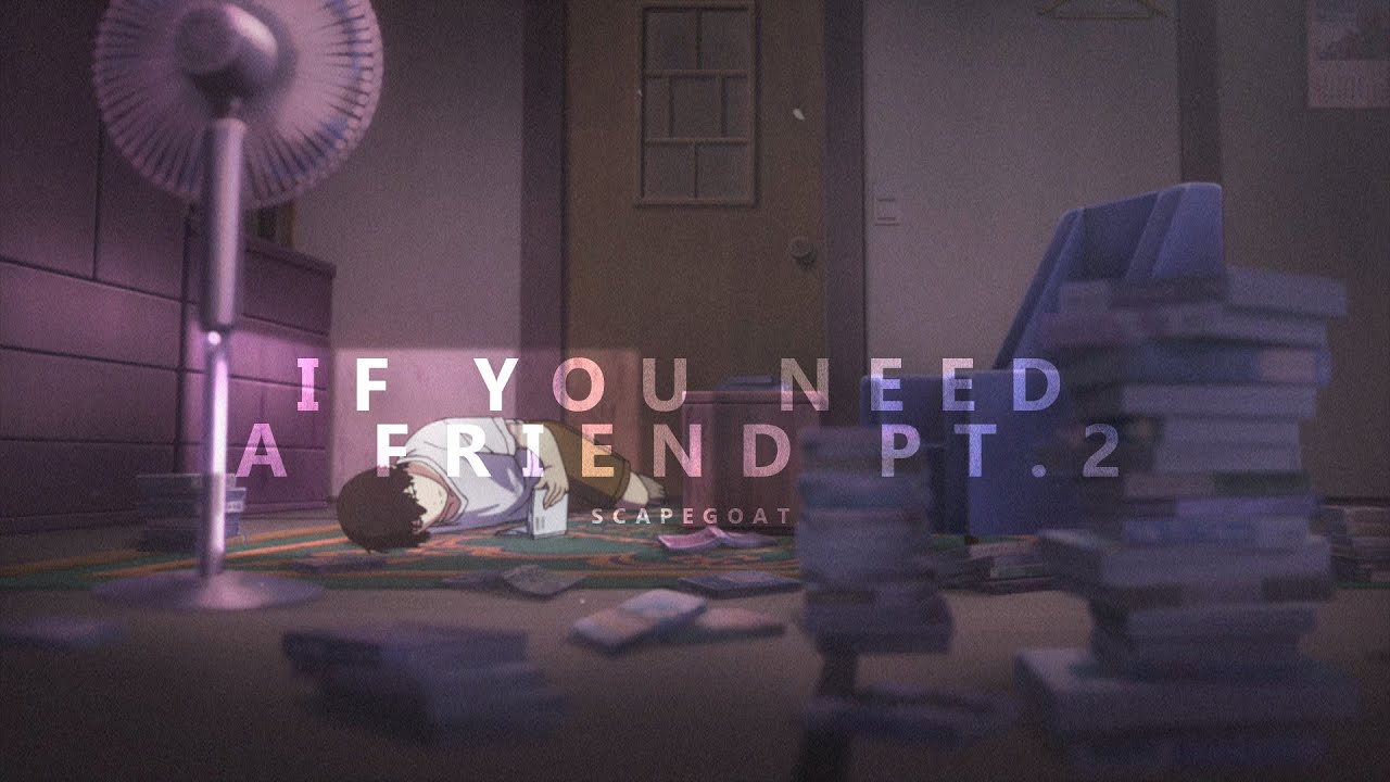 scapegoat - if you need a friend pt. 2 (ft. skele) - YouTube