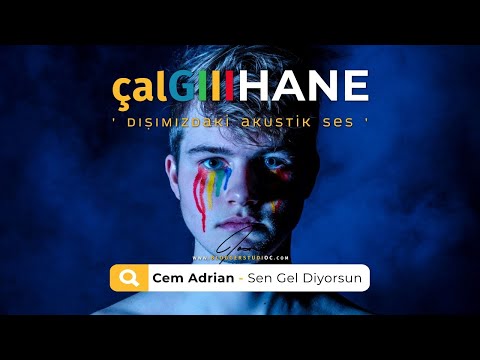 Cem ADRİAN - Sen Gel Diyorsun ( #bloggerstüdioc #calgihane )