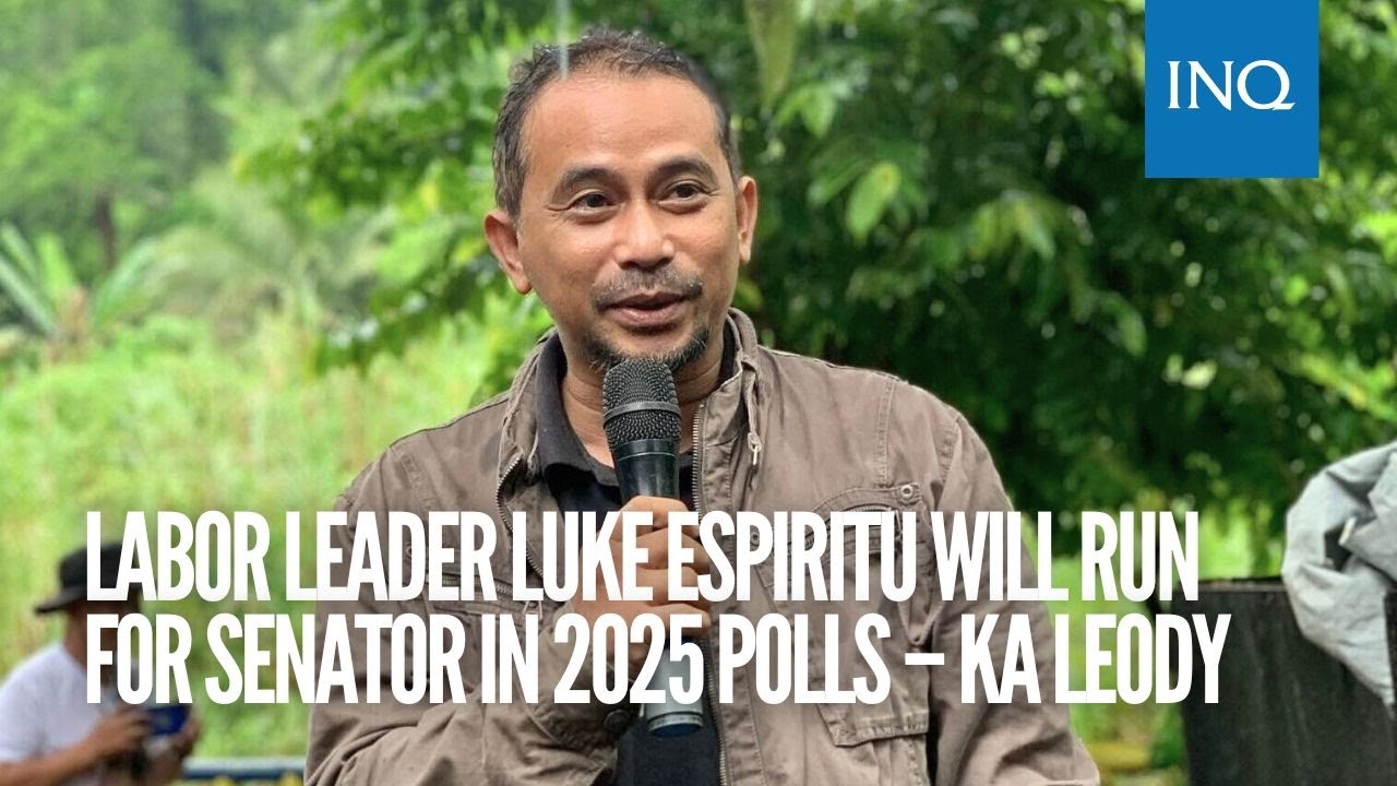 Labor leader Luke Espiritu will run for senator in 2025 polls – Ka ...