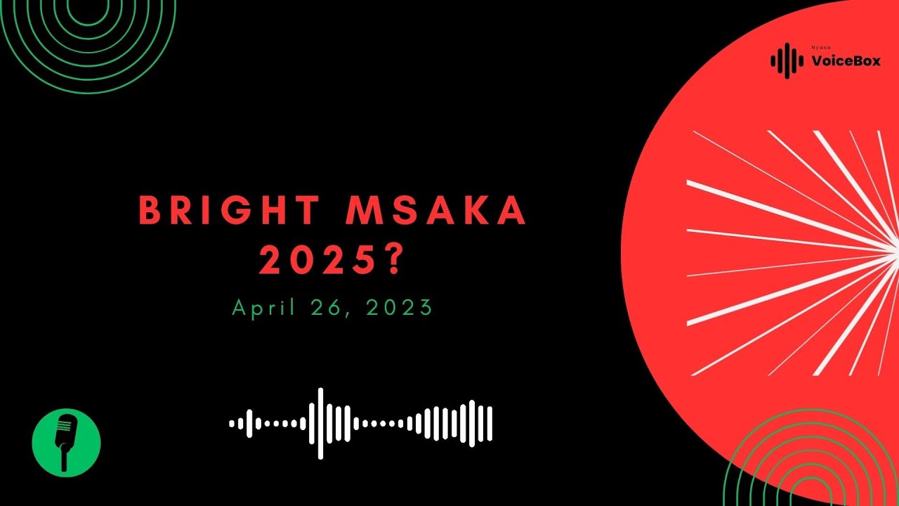 Bright Msaka For President 2025? - YouTube