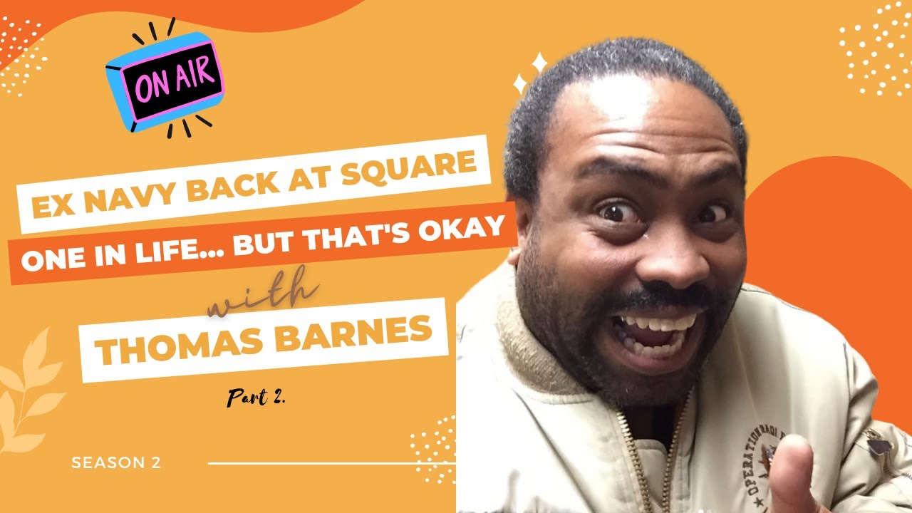 Ex-Navy Back at Square One in Life... But That's Okay with Thomas ...
