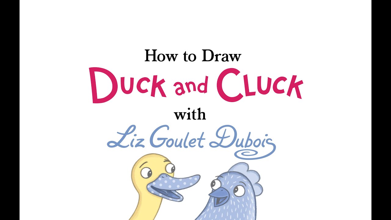 How to draw Duck and Cluck, by author and illustrator Liz Goulet Dubois ...