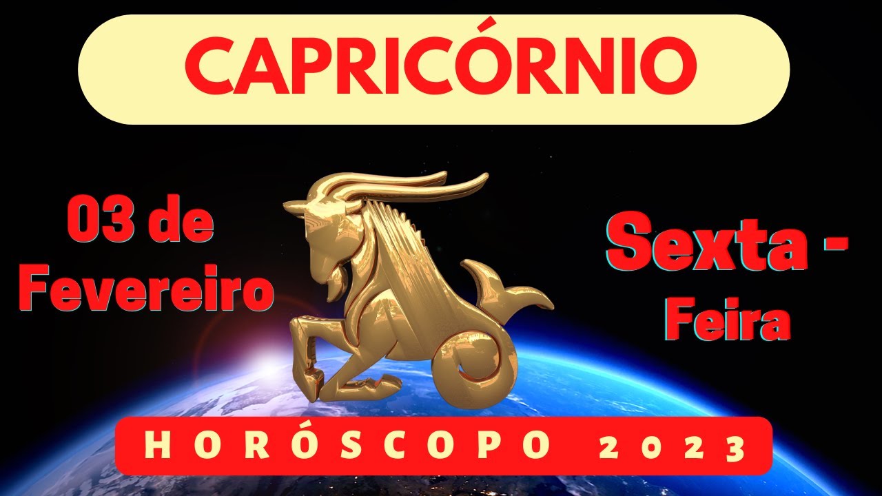 HOROSCOPO DE CAPRICÓRNIO HOJE 03 02 2023 PREVISÕES ASTROLÓGICAS PARA O ...
